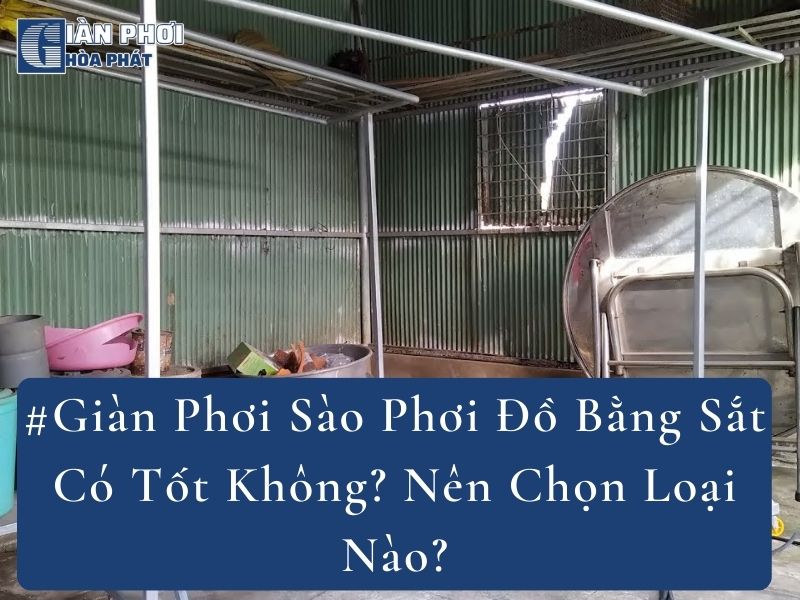 #Giàn Phơi Sào Phơi Đồ Bằng Sắt Có Tốt Không? Nên Chọn Loại Nào?